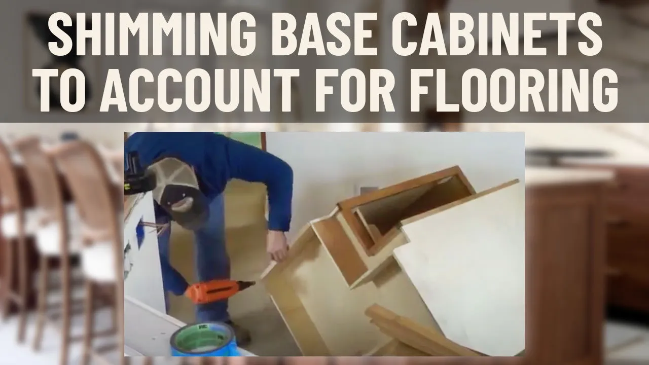 Installation: Shimming Base Cabinets to Account for Flooring - Cabinet ...