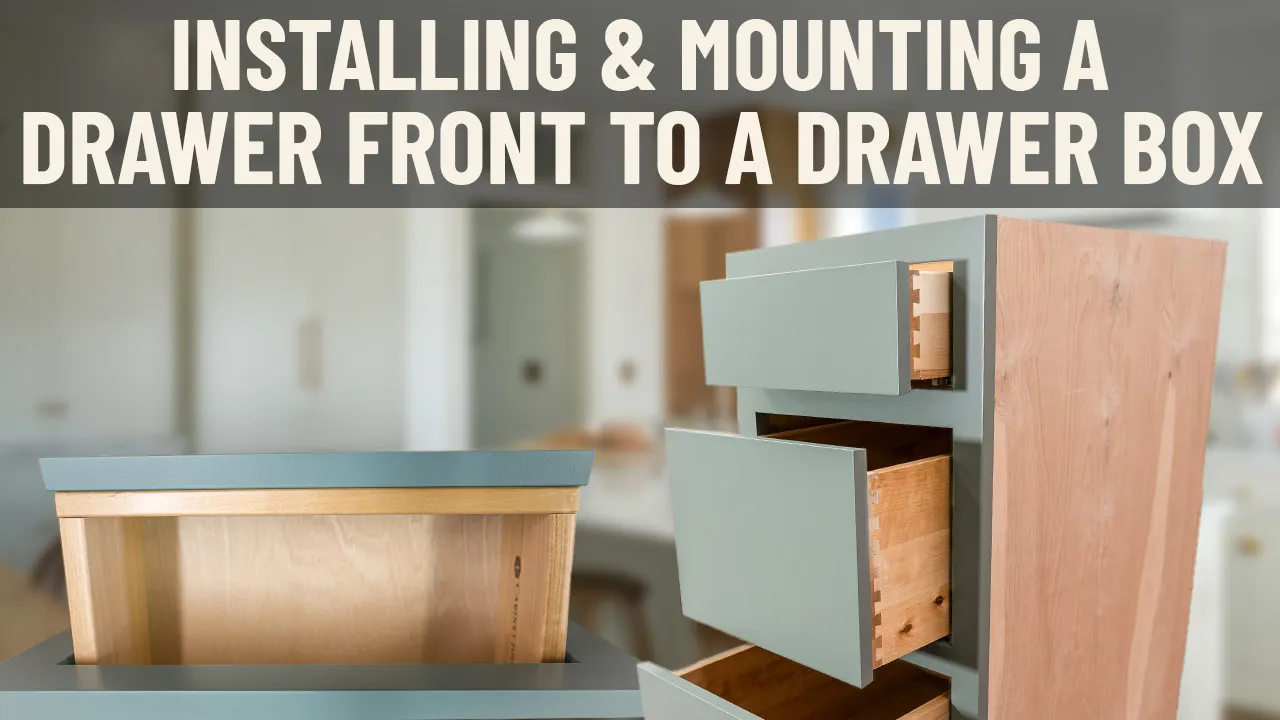 Installing & Mounting a Drawer Front to a Drawer Box - Cabinet Joint
