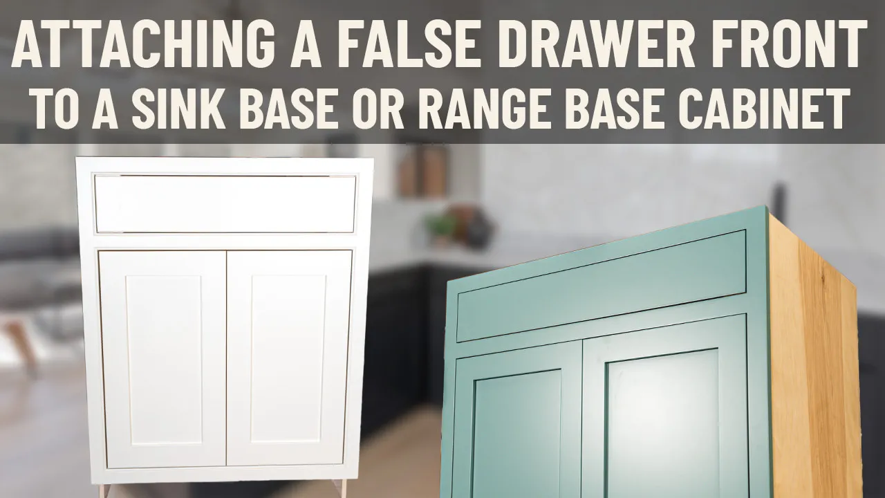 Attaching a False Drawer Front to a Sink Base or Range Base Cabinet ...